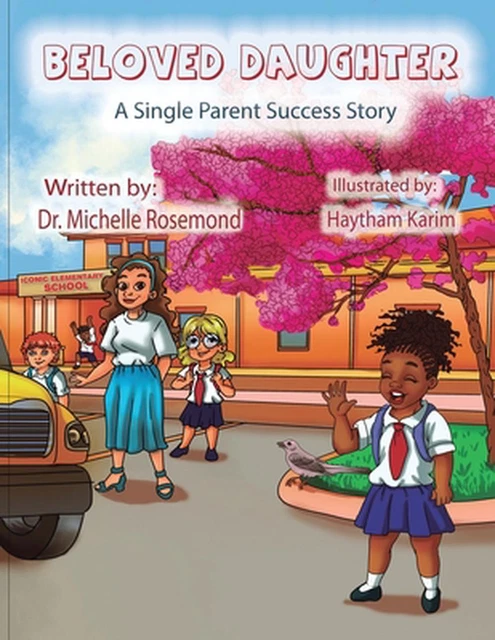 BELOVED DAUGHTER - A Single Parent Success Story by Michelle Rosemond ...