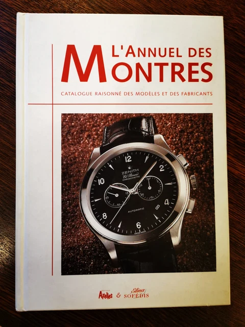 L'ANNUEL DES MONTRES Catalogue raisonné des modèles et des fabricants ...