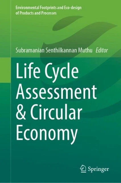 LIFE CYCLE ASSESSMENT & Circular Economy by Subramanian Senthilkannan ...