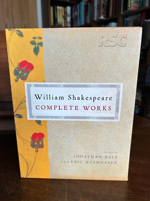 WILLIAM SHAKESPEARE COMPLETE Works, Edited by Bate & Rasmussen ...