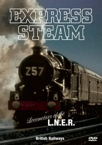 EXPRESS STEAM LOCOMOTIVES Of The L.N.E.R [DVD] £6.09 - PicClick UK