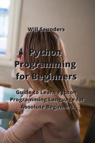 PYTHON PROGRAMMING FOR Beginners: Guide to Learn Python Programming ...