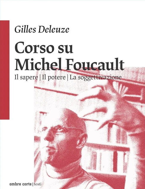 CORSO SU MICHEL Foucault: Il sapere-Il potere-La soggettivazione ...