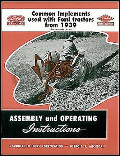 1939-1952 FORD TRACTOR Dearborn Implement Assembly and Operating Manual ...