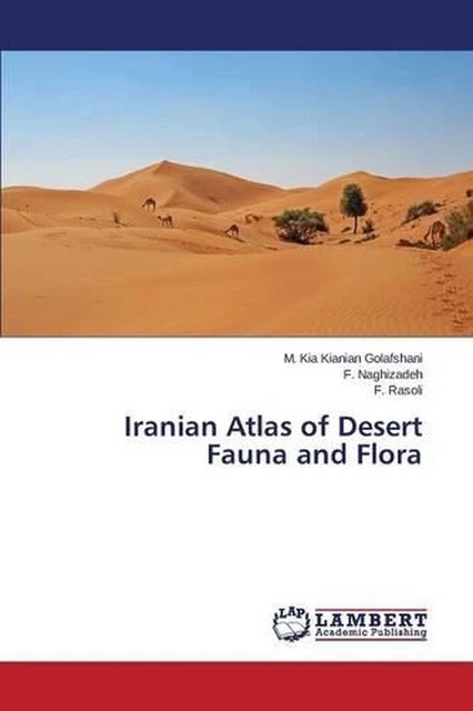 IRANIAN ATLAS OF Desert Fauna and Flora by Kianian Golafshani M. Kia ...