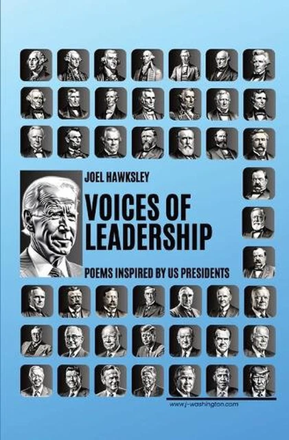 VOICES OF LEADERSHIP: Poems Inspired by US President by Joel Hawksley ...