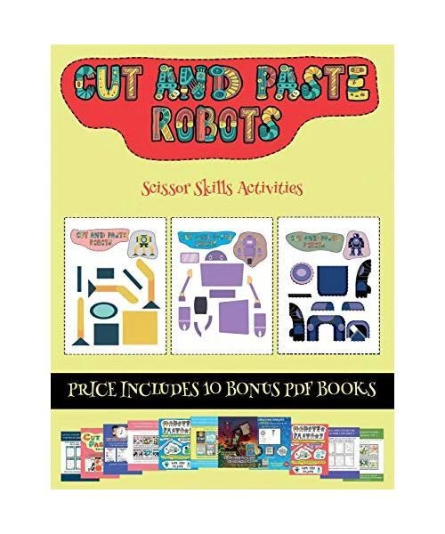 SCISSOR SKILLS ACTIVITIES (Cut and paste - Robots): This book comes ...