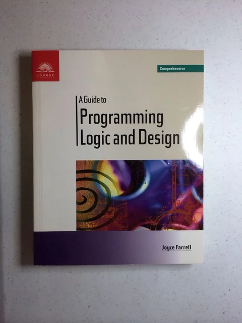 A GUIDE TO Programming Logic and Design - Comprehensive by Joyce M ...