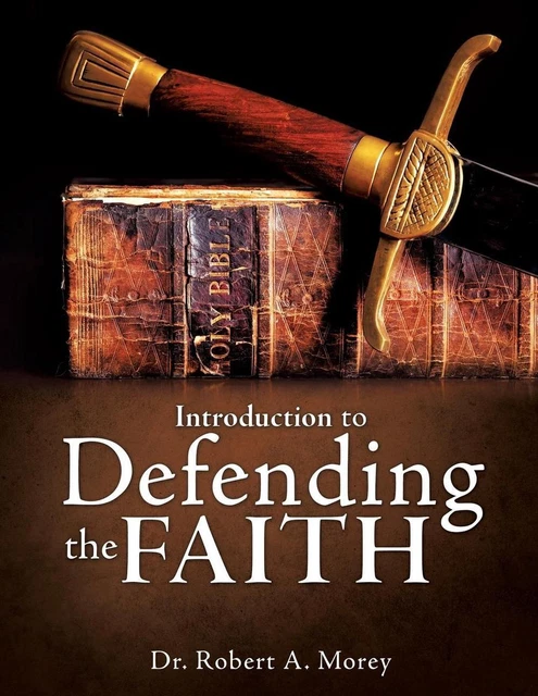 INTRODUCTION TO DEFENDING The Faith by Dr Robert A. Morey (English ...
