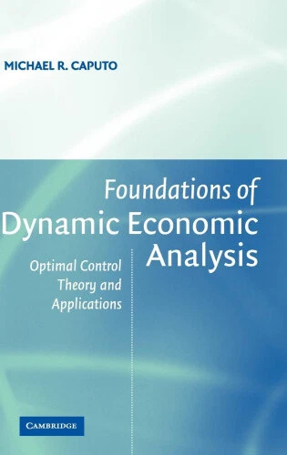 Foundations Of Dynamic Economic Analysis Optimal Control Theory And 140 57 Picclick Ca