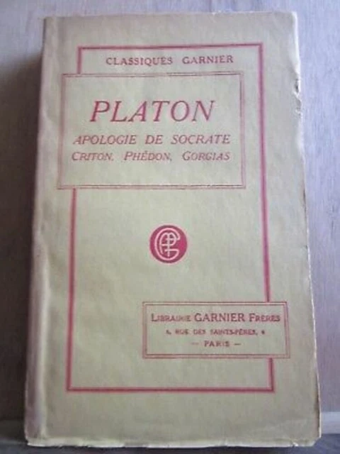 PLATON: APOLOGY OF Socrate-Criton-Phédon-Gorgias/Librairie Garnier ...