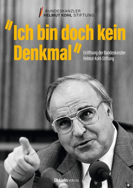 ICH BIN DOCH kein Denkmal Eröffnung der Bundeskanzler-Helmut-Kohl ...