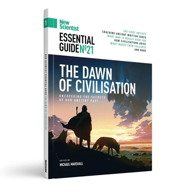 NEW SCIENTIST THE Essential Guides The Dawn Civilisation EG Issue 21 ...