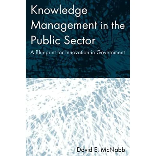 KNOWLEDGE MANAGEMENT IN the Public Sector: A Blueprint - Paperback NEW ...