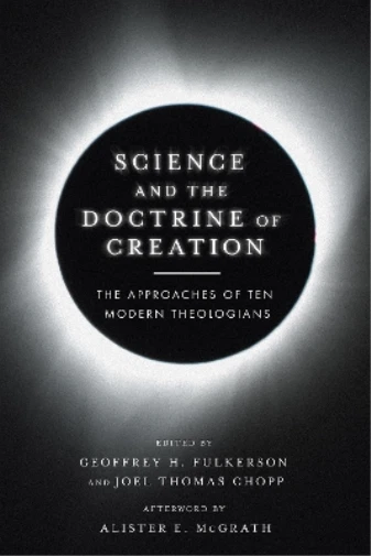 JOEL THOMAS CHOPP Alister Science and the Doctrine of Creation – The ...
