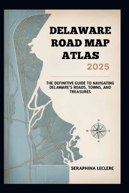 DELAWARE ROAD MAP Atlas 2025: The Definitive Guide to Navigating ...