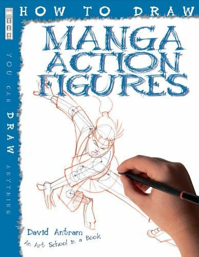 HOW TO DRAW Manga Action Figures by David Antram Book The Fast Free ...