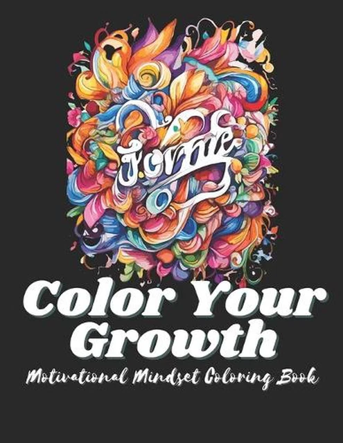 COLOR YOUR GROWTH: Motivational Mindset Coloring Book, color book for ...