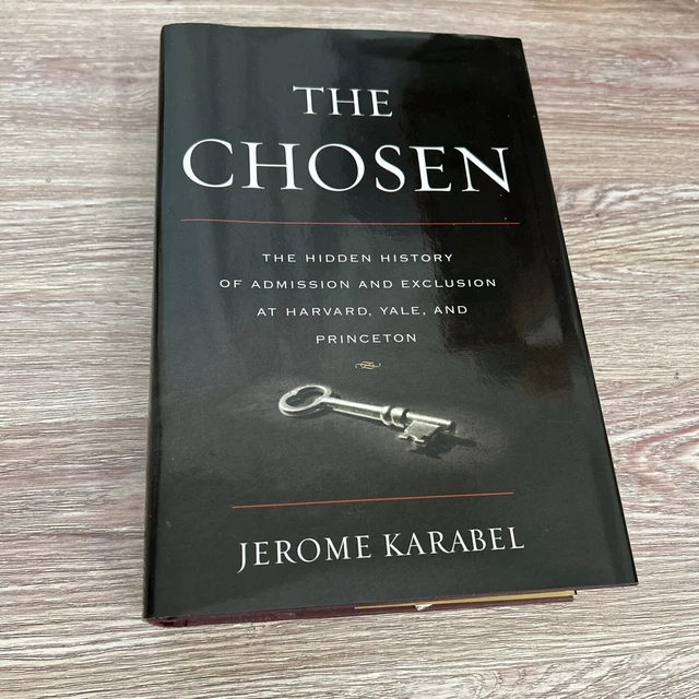 THE CHOSEN: THE Hidden History of Admission and Exclusion at Harvard ...
