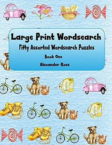 LARGE PRINT WORDSEARCH: Fifty Assorted Wordsearch Puzzles: Volume 1. Ross