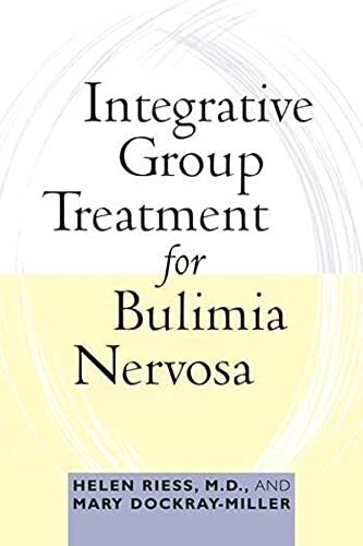 HELEN RIESS MARY Dockray-Mi Integrative Group Treatment for Bulimia Ner ...