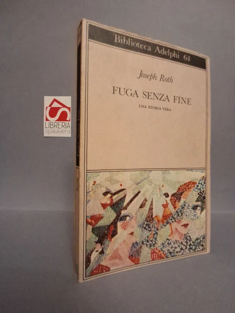 FUGA SENZA FINE: Una storia vera - Roth, Joseph - Adelphi, 1976 EUR 10 ...