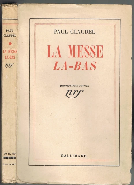 LA MESSE LÀ-BAS de Paul CLAUDEL de Kyrie Eleison à In Erat Verbum NRF ...