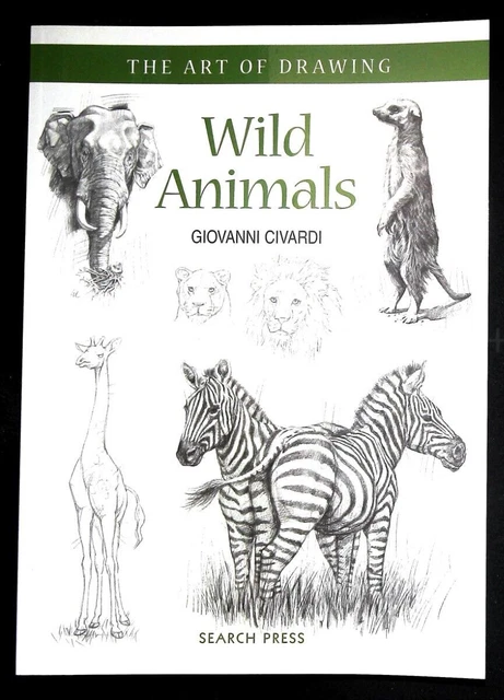 ART OF DRAWING: Wild Animals: How to Draw Elephants, Tigers, Lions and ...