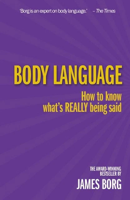 BODY LANGUAGE: HOW to know what's REALLY being said by James Borg ...
