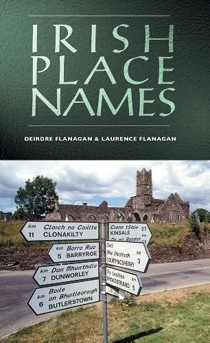 DEIRDRE FLANAGAN LAURENCE Flanagan Irish Place Names (Poche) EUR 27,87 ...