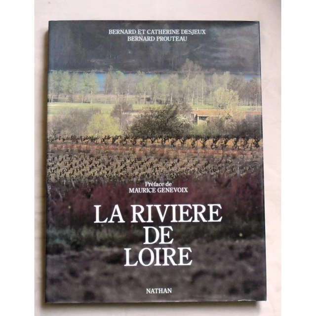 LA RIVIÈRE DE LOIRE Illustrée de Bernard et Catherine DESJEUX et ...