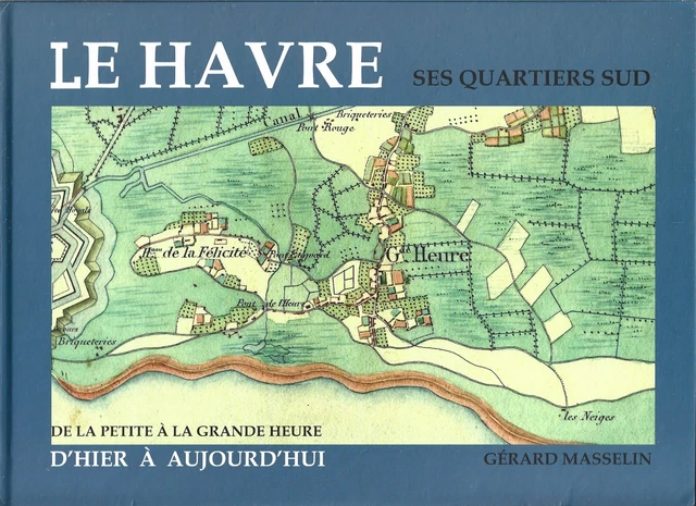 LE HAVRE . Ses Quartiers Sud D Hier Et Aujourd'hui . G. Masselin EUR 18 ...