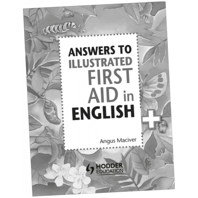 ANSWERS TO THE Illustrated First Aid in English - Angus Maciver ...