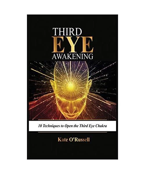 THIRD EYE AWAKENING: 10 Techniques to Open the Third Eye Chakra, Kate O' Russell EUR 15,41 ...