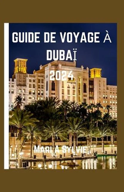 GUIDE DE VOYAGE Duba 2024: Un guide ? jour pour explorer les h?tels luxueux et ? EUR 25,71 ...