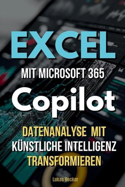 EXCEL MIT MICROSOFT 365 Copilot: Datenanalyse mit KI transformieren by ...