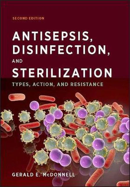 ANTISEPSIS, DISINFECTION, AND Sterilization: Types, Action, and ...