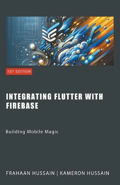 BUILDING MOBILE MAGIC: Integrating Flutter with Firebase by Kameron ...