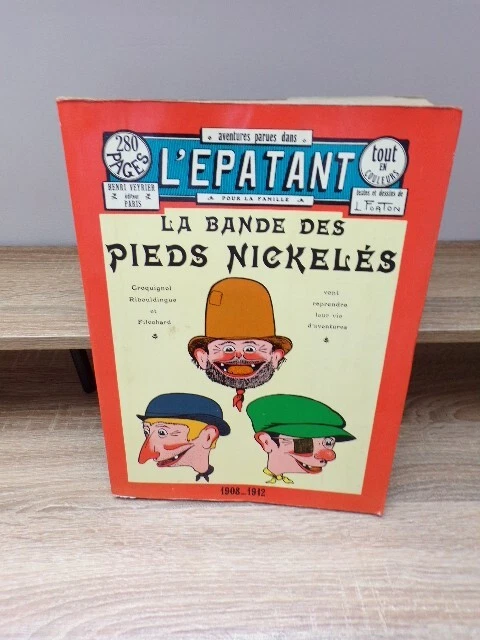 ALBUM BD L'ÉPATANT La Bande des pieds nickelés de 1908 à 1912 Ed ...