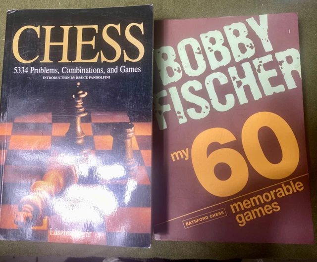TWO CHESS BOOKS: Bobby Fischer-My 60Memorable Games & Chess 5334 ...