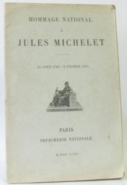 HOMMAGE NATIONAL À Jules Michelet 21 août 1798-9 février 1874 | Bon ...
