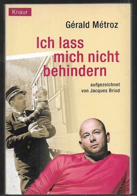 ICH LASS MICH nicht behindern Gérald Métroz u. Jacques Briod, Knaur TB ...