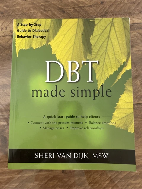 DBT MADE SIMPLE: A Step-by-Step Guide to Dialectical Behavior Therapy PB 2012 £13.71 - PicClick UK