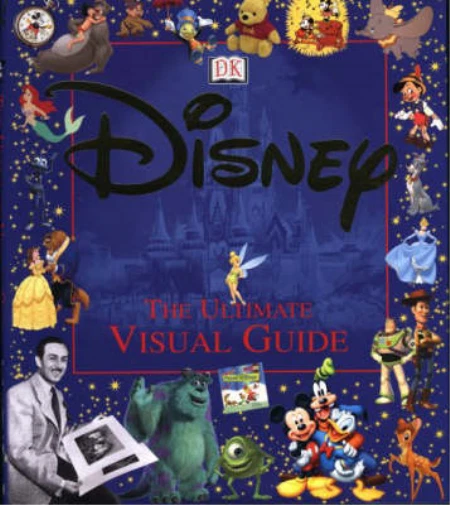 DISNEY: THE ULTIMATE Visual Guide (Disney), Walt Disney Productions ...