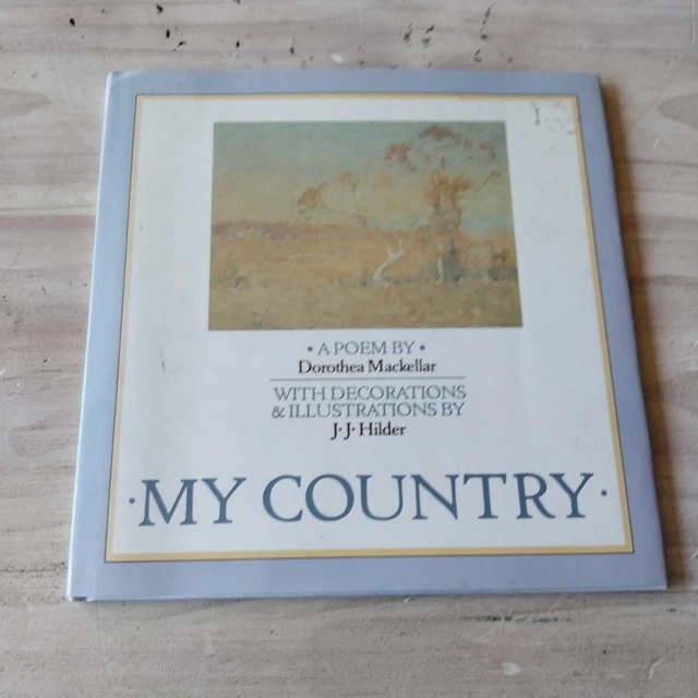 MY COUNTRY POEM by Dorothea Mackellar illustrated J J Hilder * hc/dj ...