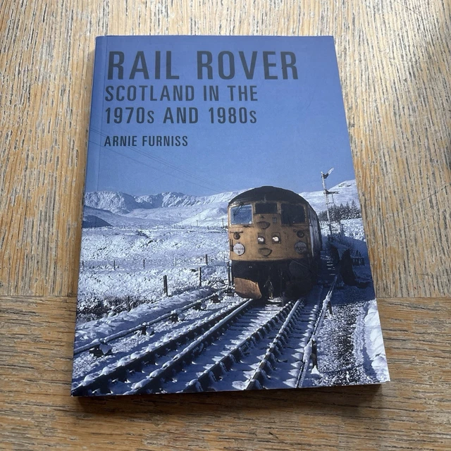 RAIL ROVER SCOTLAND in the 1970s and 1980s (Arnie Furniss, Amberley ...