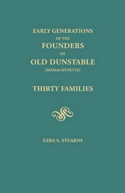 EARLY GENERATIONS OF the Founders of Old Dunstable [Massachusetts ...
