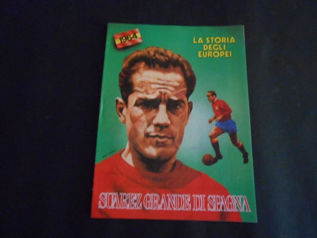 RIVISTA SPORTIVA-LA STORIA DEGLI EUROPEI-1964-SPAGNA-SUAREZ GRANDE DI ... RIVISTA SPORTIVA-LA STORIA DEGLI EUROPEI-1964-SPAGNA-SUAREZ GRANDE DI ...