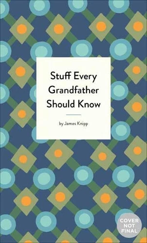 JIM KNIPP STUFF Every Grandfather Should Know (Relié) Stuff You Should ...