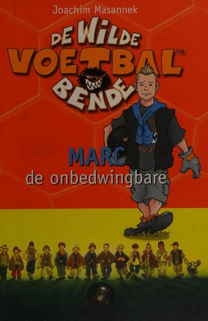 MARC, DE ONBEDWINGBARE De Wilde Voetbalbende Joachim Masannek EUR 4,33 ...